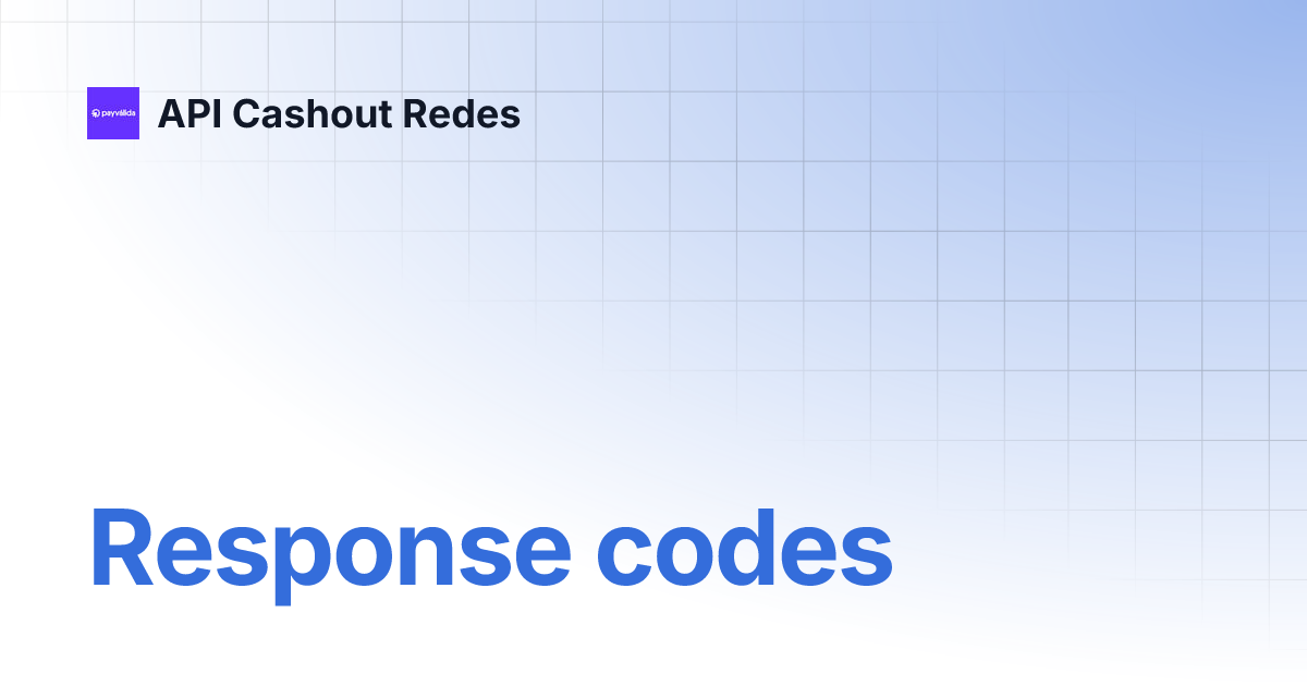 Response codes | API Cashout Redes
