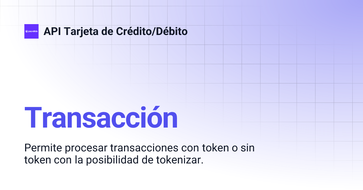 Transacción | API Tarjeta de Crédito/Débito
