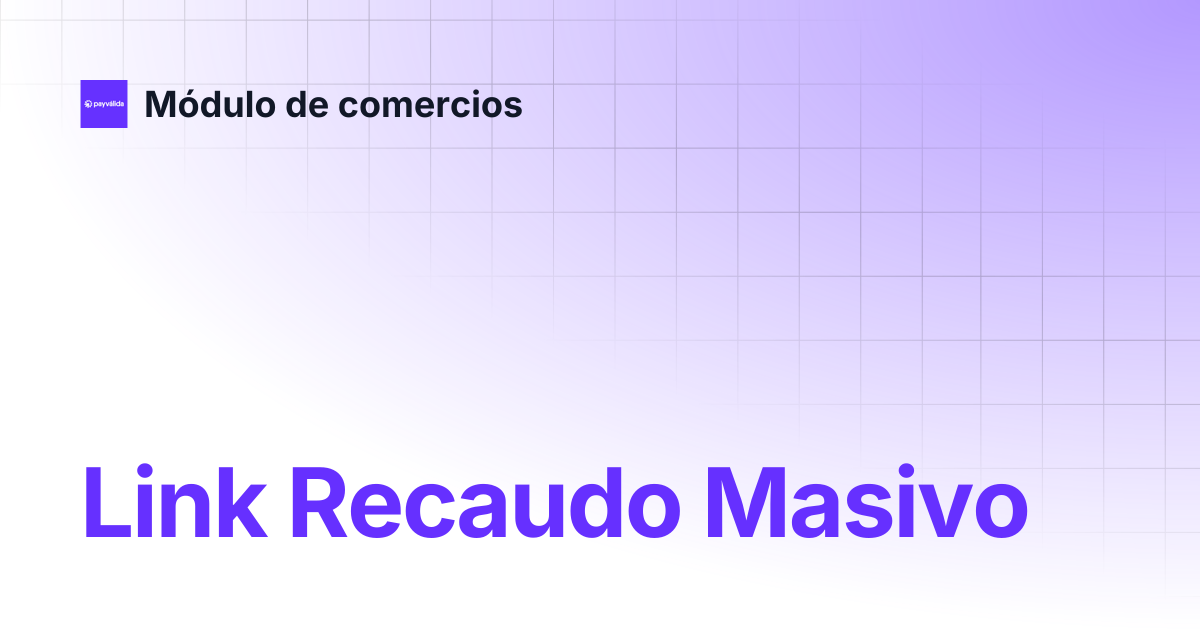 Link Recaudo Masivo | Módulo de comercios