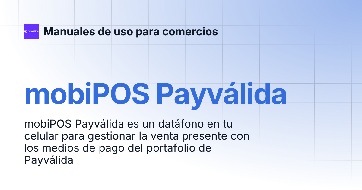 mobiPOS Payválida | Manuales de uso para comercios