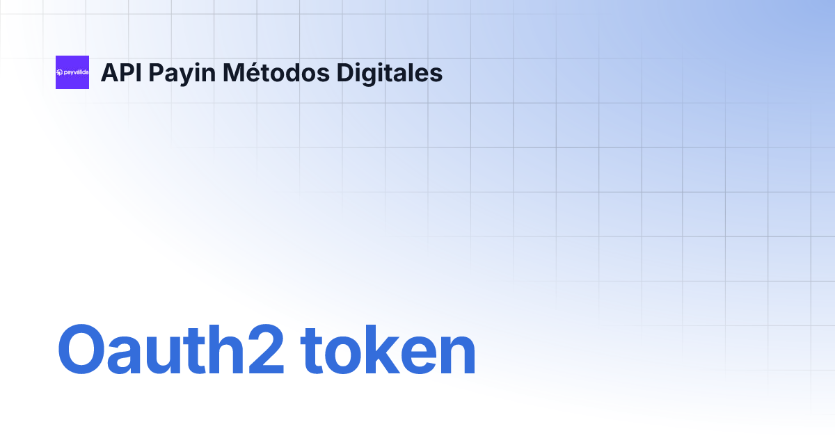 Oauth2 token | API Payin Métodos Digitales