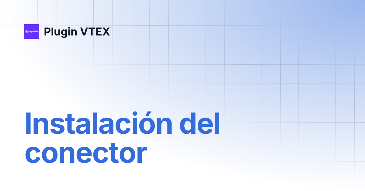 Instalación del conector | Plugin VTEX